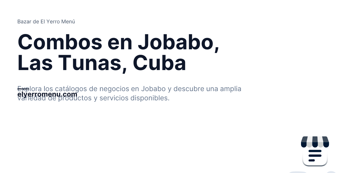 Combos en Jobabo, Las Tunas, Cuba | Bazar de El Yerro Menú