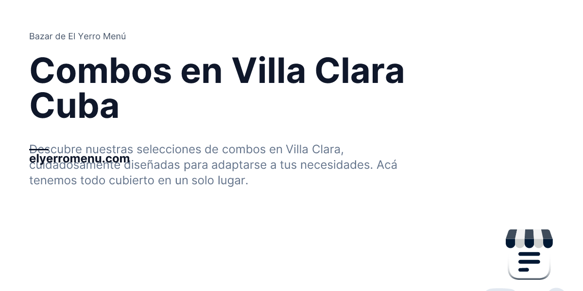 Combos en Villa Clara Cuba | Bazar de El Yerro Menú
