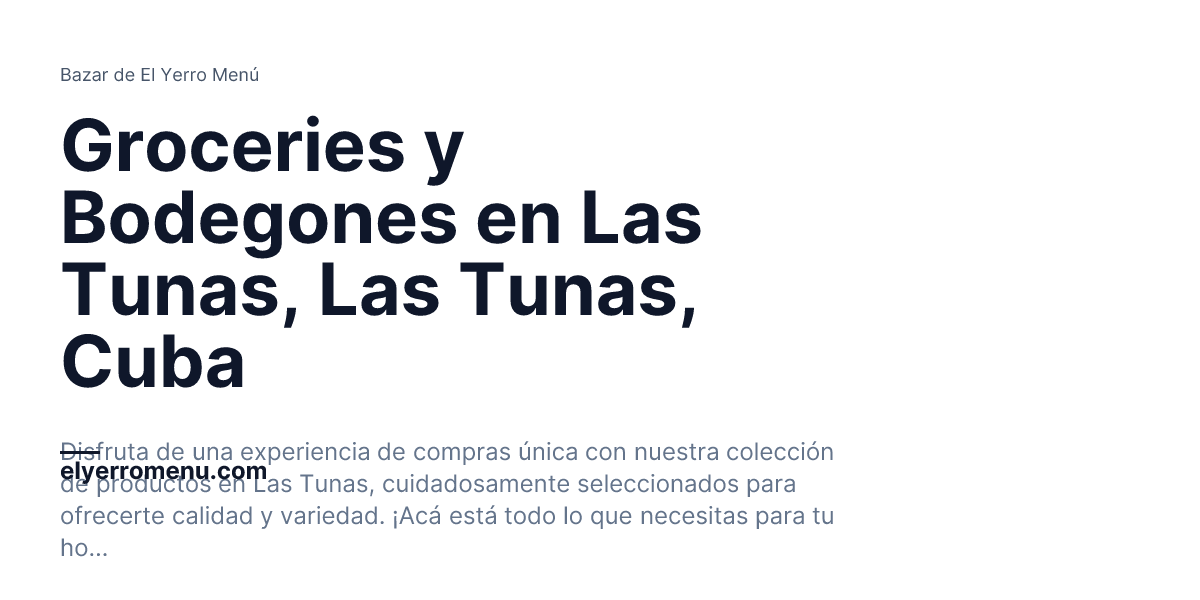 Groceries y Bodegones en Las Tunas, Las Tunas, Cuba | Bazar de El Yerro ...