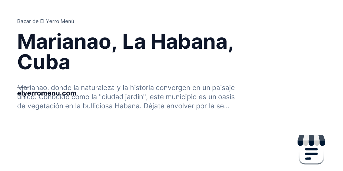 Marianao, La Habana, Cuba | Bazar de El Yerro Menú